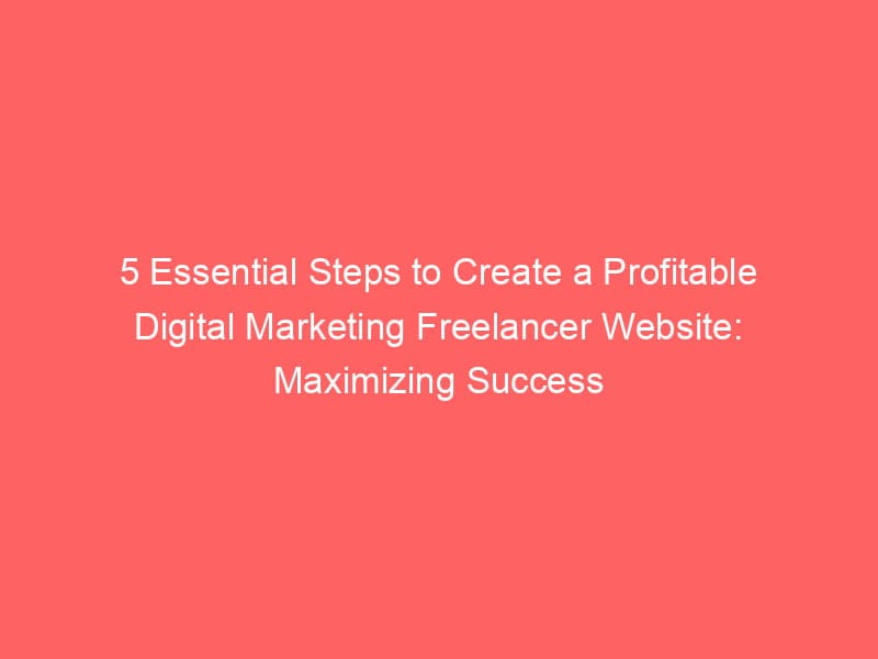 Best 5 Essential Steps to Create a Profitable Digital