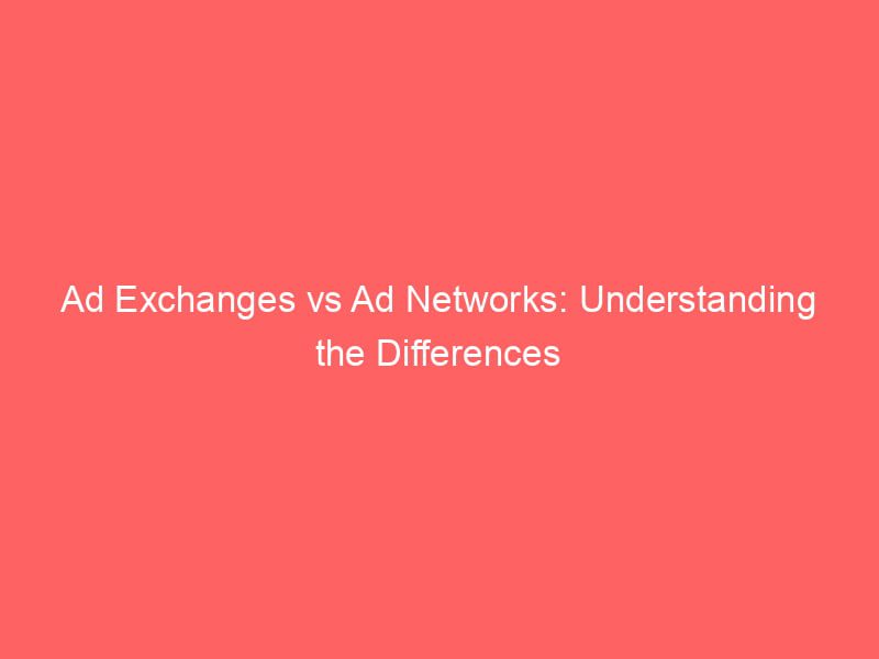 Ad Exchanges Vs Ad Networks: Understanding The Differences - FroggyAds