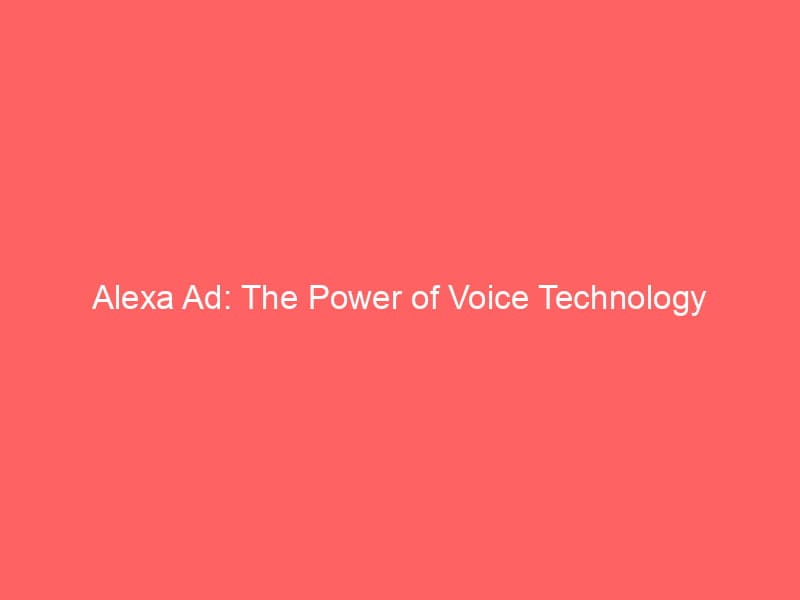 Best Alexa Ad: The Power of Voice Technology - [2026]