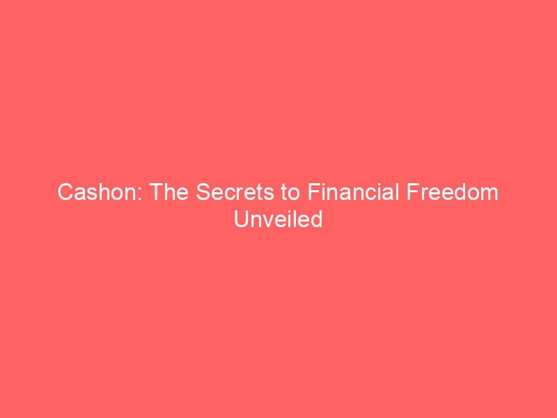 Best Cashon: The Secrets to Financial Freedom Unveiled