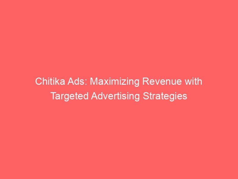 Best Chitika Ads: Maximizing Revenue with Targeted