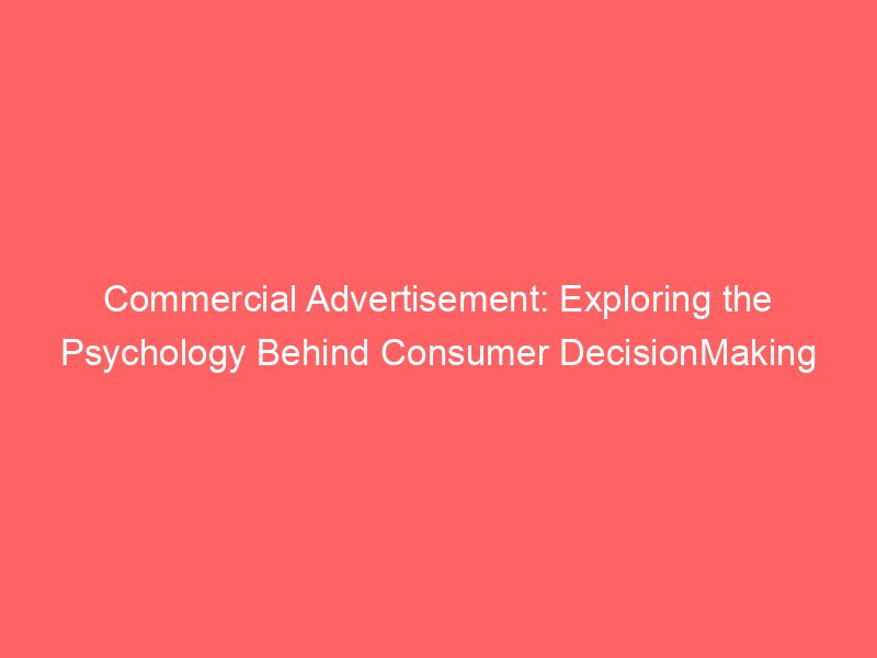 Best Commercial Advertisement: Exploring the Psychology