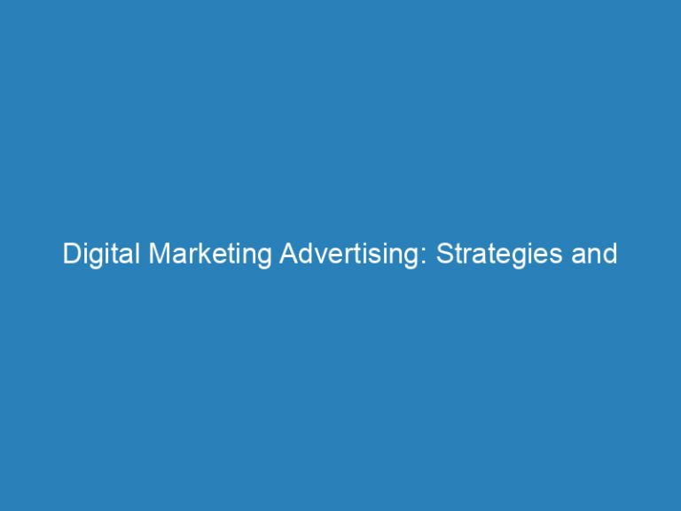 Best Digital Marketing Advertising: Strategies and Tactics