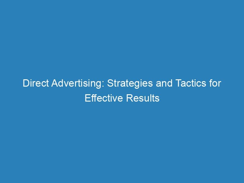 Direct Advertising: Strategies And Tactics For Effective Results ...