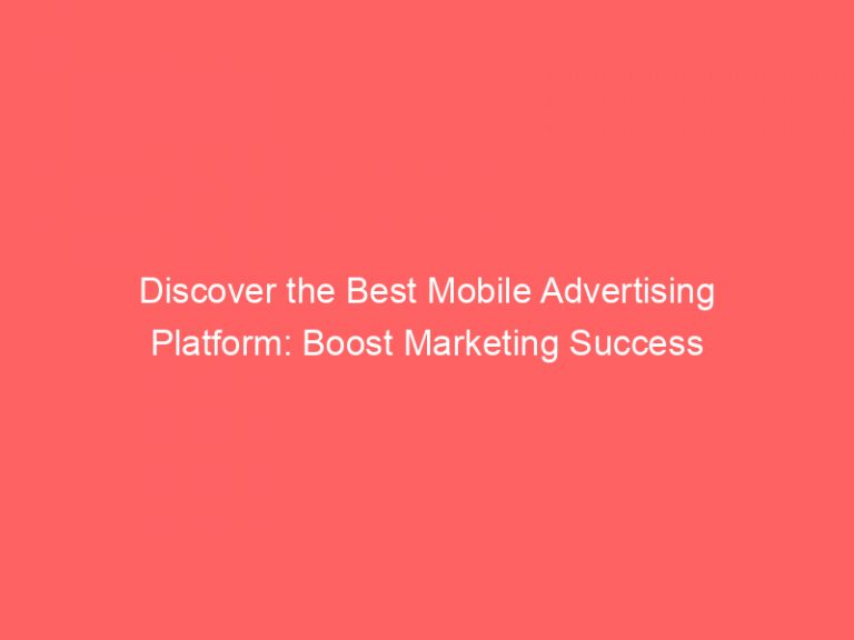 Best Discover the Best Mobile Advertising Platform: Boost