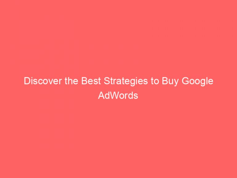 #1 Discover The Best Strategies To Buy Google AdWords - Free Tips ...