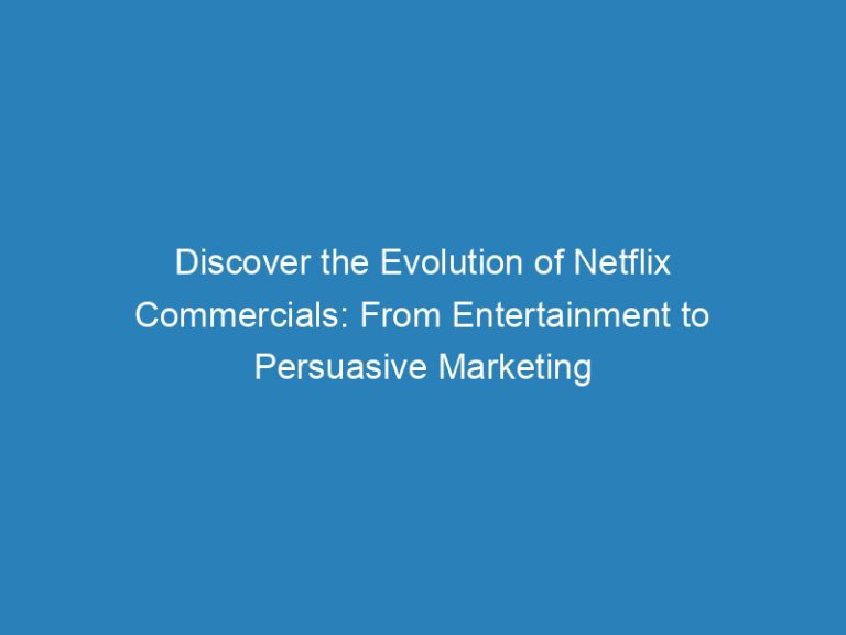 Discover The Evolution Of Netflix Commercials: From Entertainment To ...