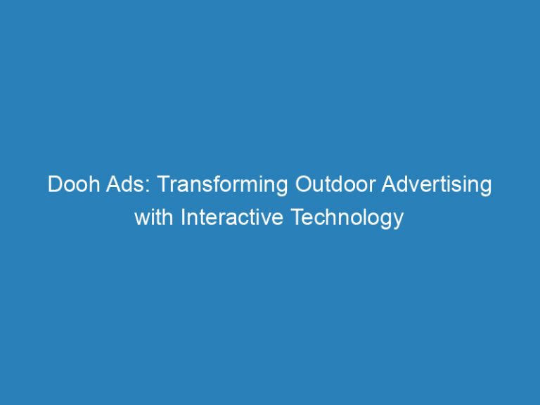 #1 Dooh Ads: Transforming Outdoor Advertising With Interactive Technology - Free Tips & Proven ...