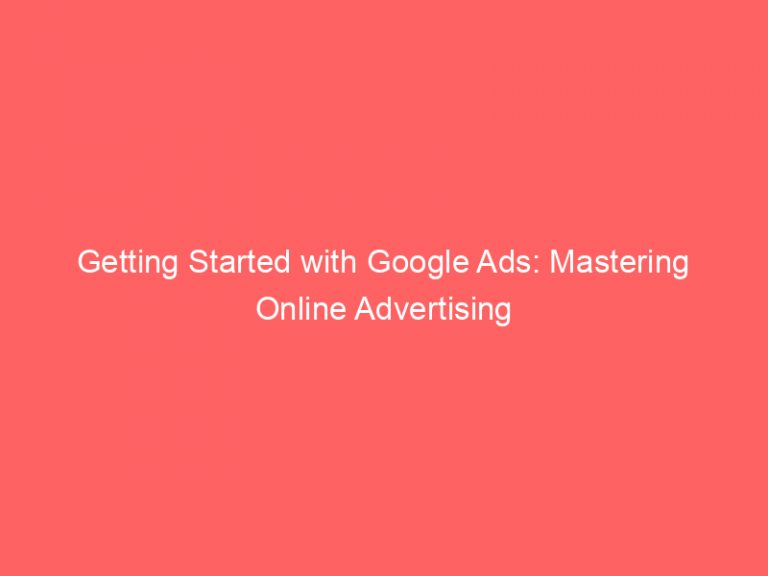 #1 Getting Started With Google Ads: Mastering Online Advertising - Free ...