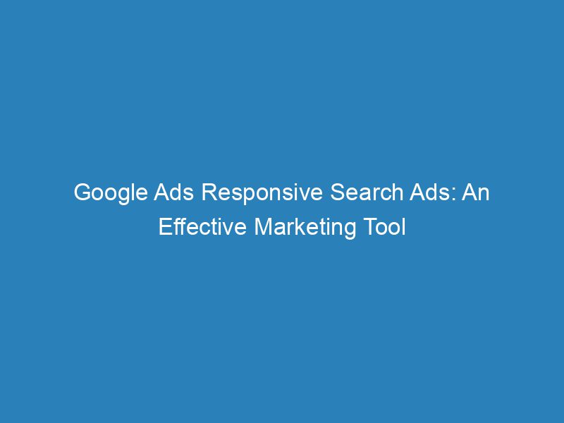 Best Google Ads Responsive Search Ads: An Effective