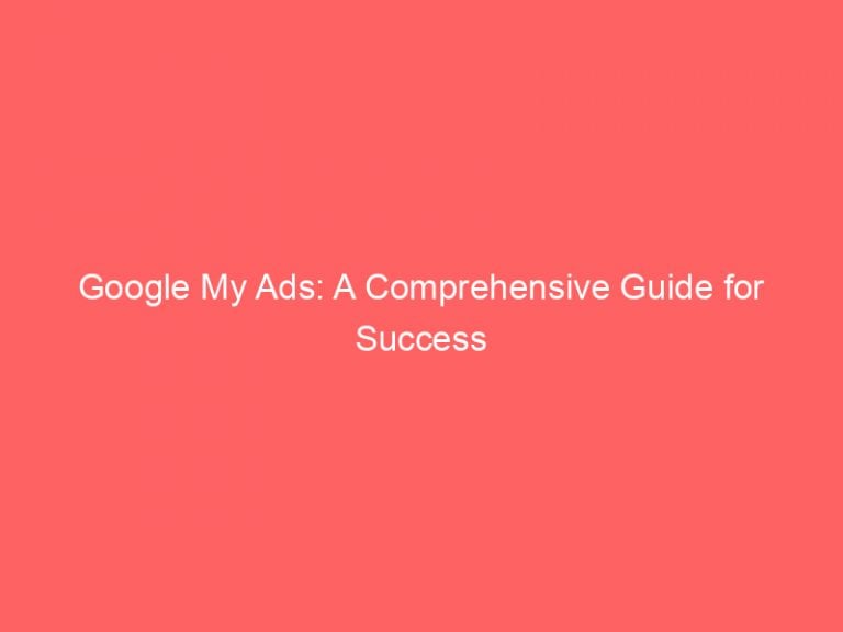 Best Google My Ads: A Comprehensive Guide for Success - [2026]