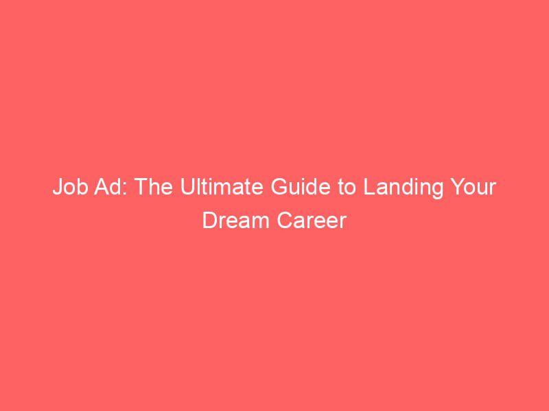 Best Job Ad: The Ultimate Guide to Landing Your Dream