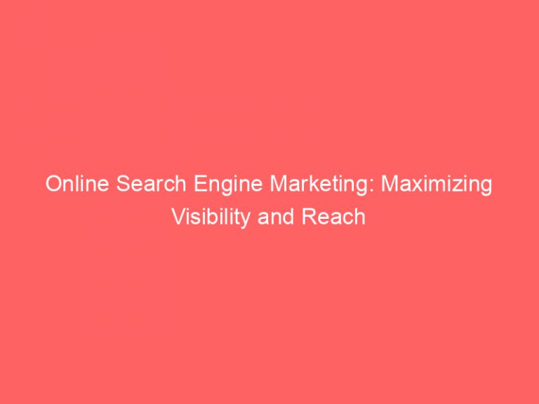 #1 Online Search Engine Marketing: Maximizing Visibility And Reach ...
