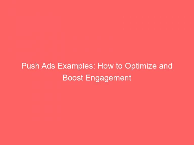 #1 Push Ads Examples: How To Optimize And Boost Engagement - Free Tips ...