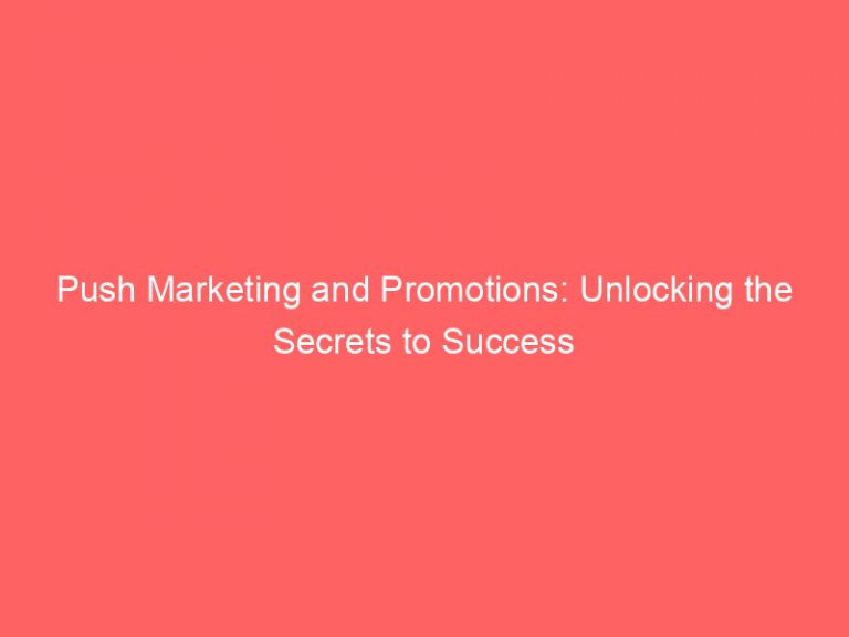 Best Push Marketing and Promotions: Unlocking the Secrets