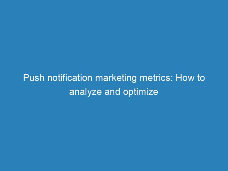Push Notification Marketing Metrics: How To Analyze And Optimize ...