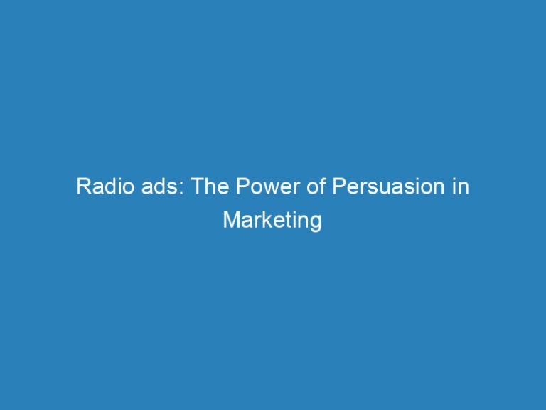 Best Radio ads: The Power of Persuasion in Marketing