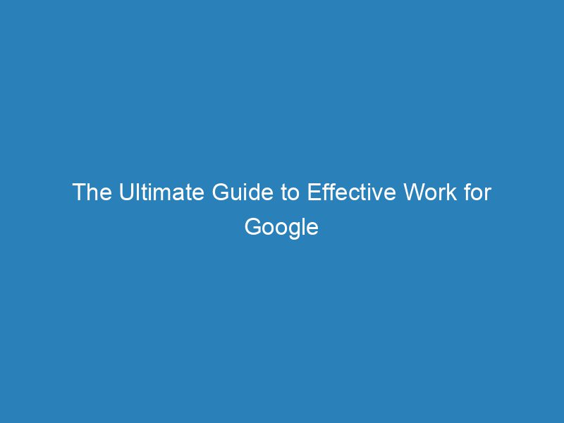 #1 The Ultimate Guide To Effective Work For Google Ads: Strategies ...