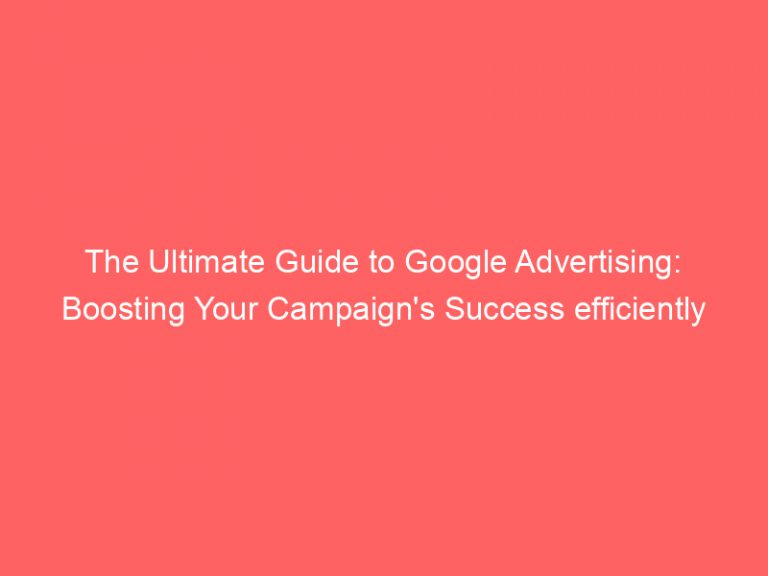 Best The Ultimate Guide to Google Advertising: Boosting