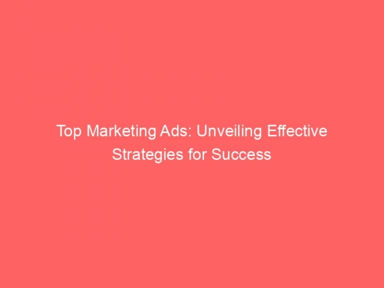Top Marketing Ads: Unveiling Effective Strategies For Success - Froggy Ads