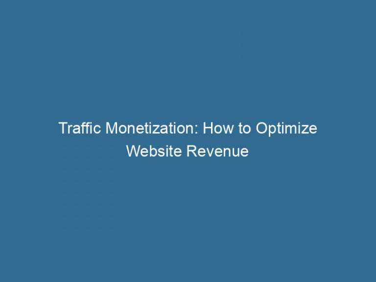 Best Traffic Monetization: How to Optimize Website
