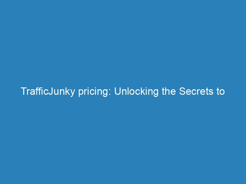 #1 TrafficJunky Pricing: Unlocking The Secrets To Costeffective ...