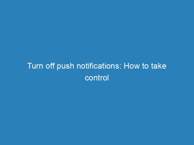 #1 Turn Off Push Notifications: How To Take Control - Free Tips ...
