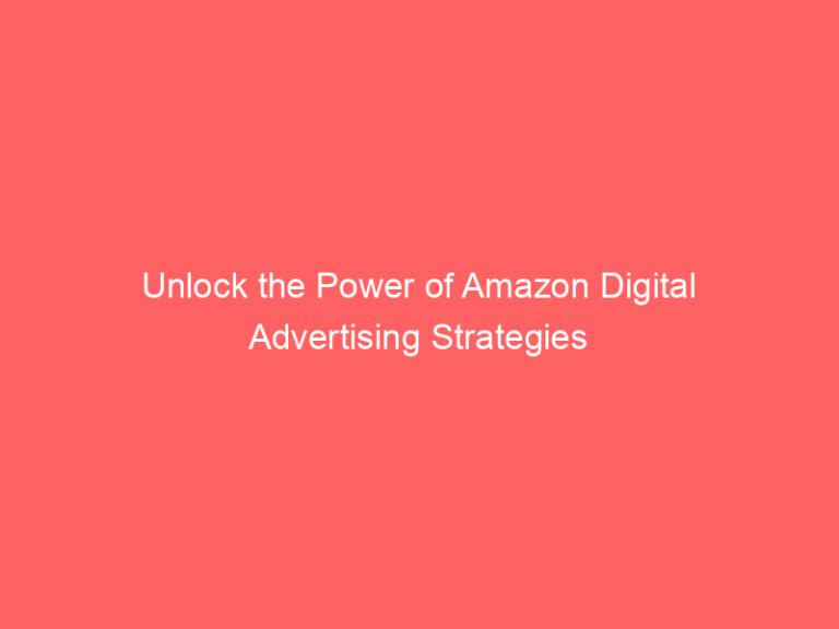 #1 Unlock The Power Of Amazon Digital Advertising Strategies - Free ...