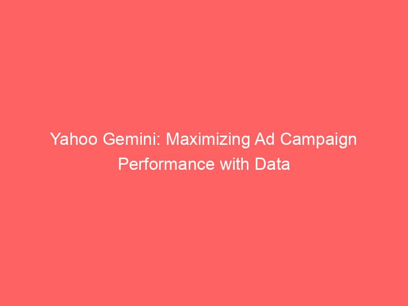 Yahoo Gemini: Maximizing Ad Campaign Performance With Data - FroggyAds
