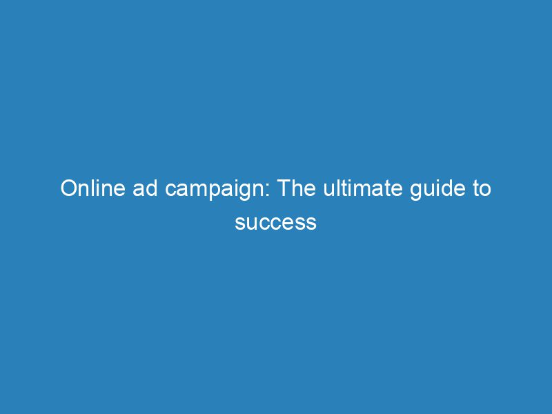 Online Ad Campaign: The Ultimate Guide To Success - FroggyAds