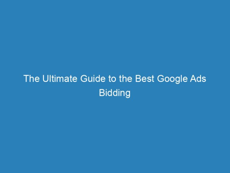 #1 The Ultimate Guide To The Best Google Ads Bidding Strategy: Boost ...