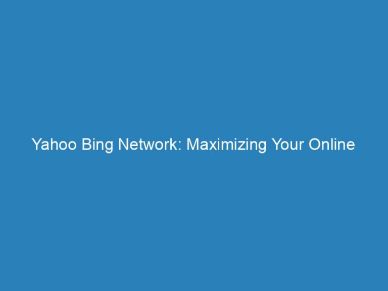 #1 Yahoo Bing Network: Maximizing Your Online Advertising Success - Free Tips & Proven Tricks
