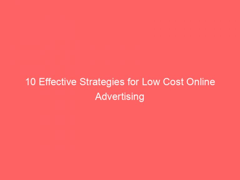 #1 10 Effective Strategies For Low Cost Online Advertising - Free Tips ...