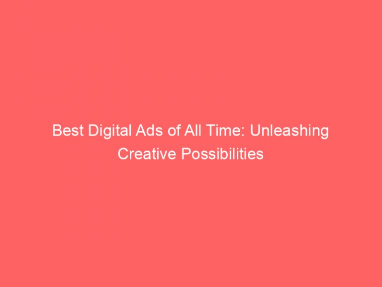 Best Digital Ads Of All Time: Unleashing Creative Possibilities - FroggyAds
