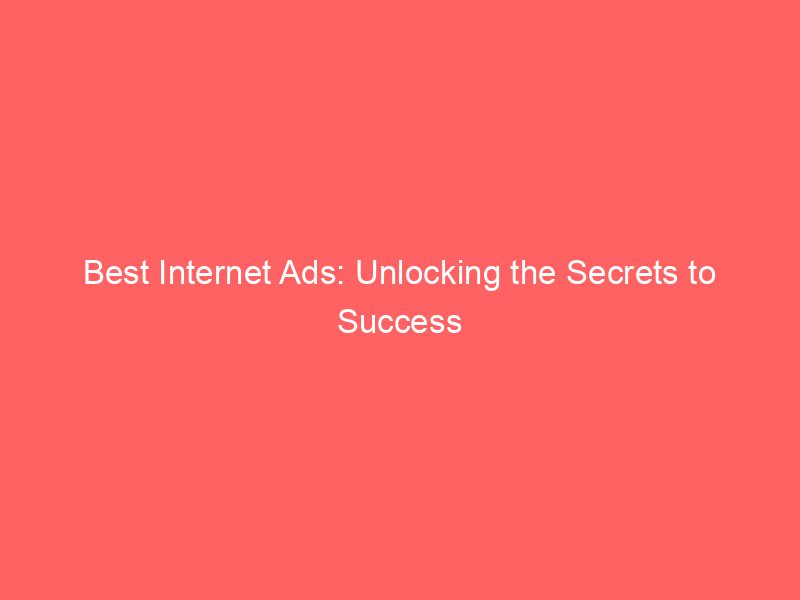Best Internet Ads: Unlocking The Secrets To Success - Free Guide | Froggy Ads - Froggy Ads