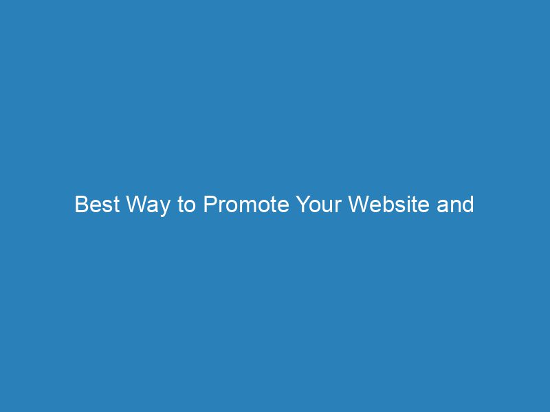 Best Best Way to Promote Your Website and Boost Online