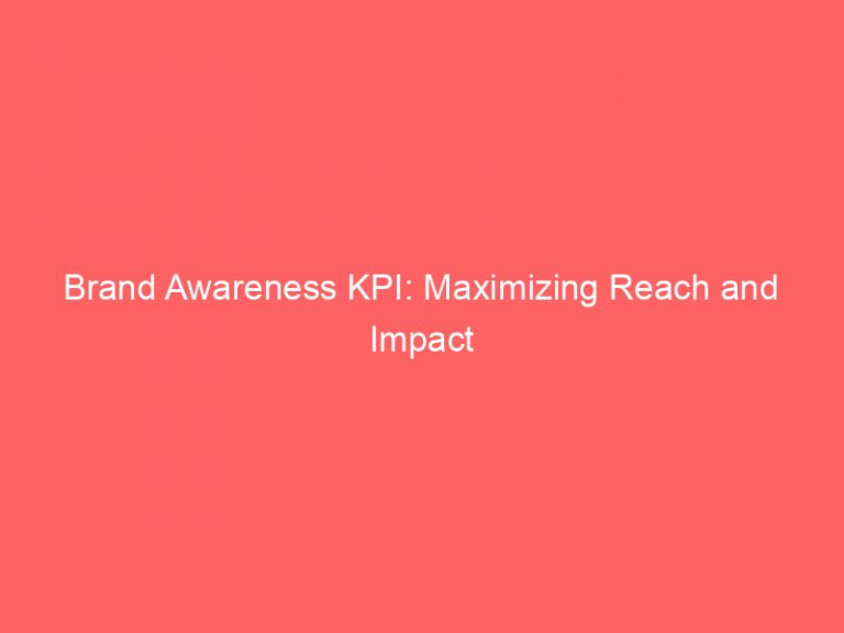Brand Awareness KPI: Maximizing Reach And Impact - FroggyAds