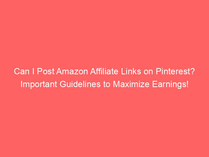 #1 Can I Post Amazon Affiliate Links On Pinterest? Important Guidelines ...