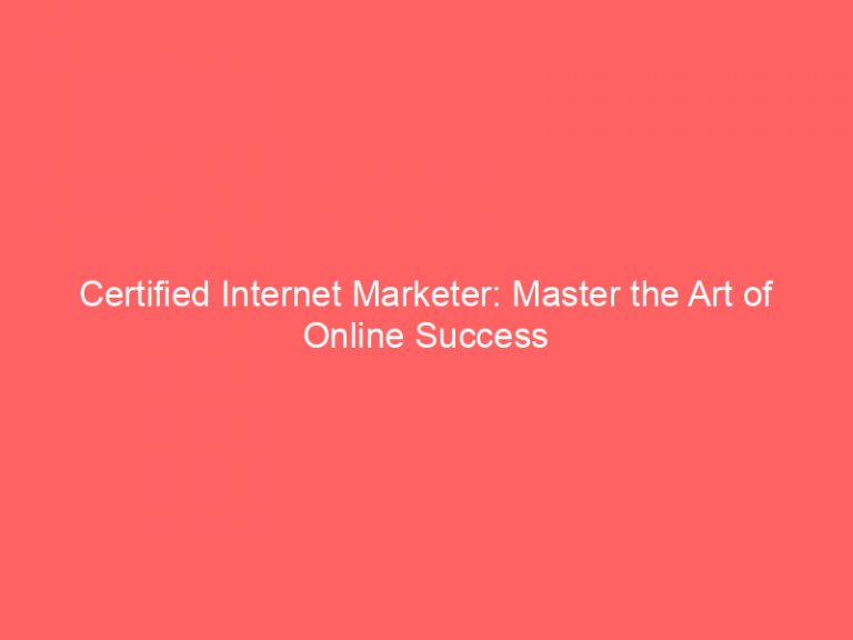 #1 Certified Internet Marketer: Master The Art Of Online Success - Free ...