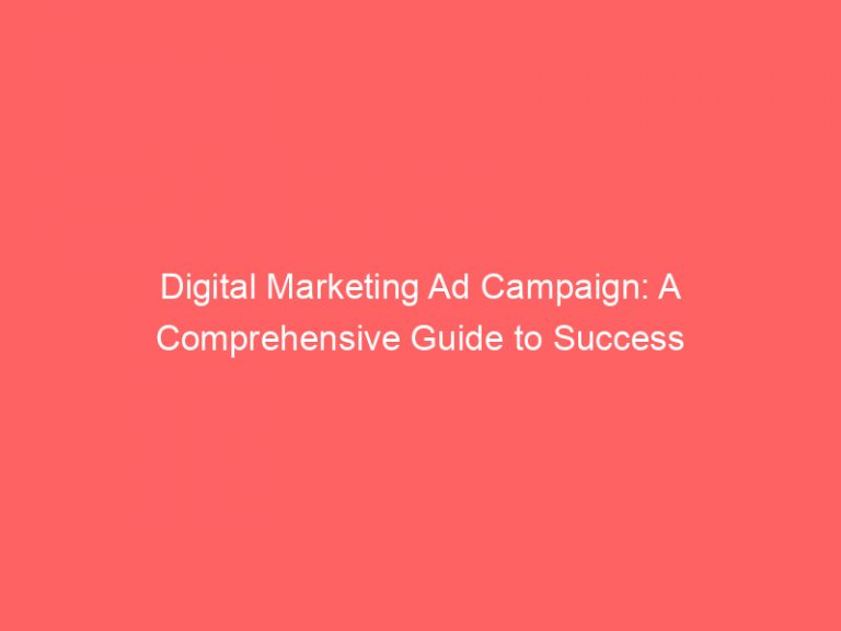 Best Digital Marketing Ad Campaign: A Comprehensive Guide