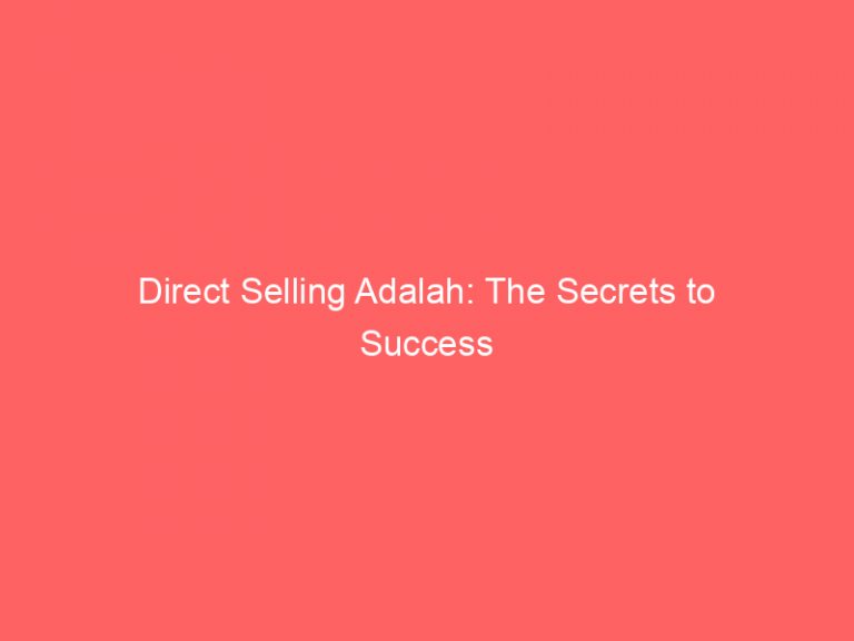 Best Direct Selling Adalah: The Secrets to Success