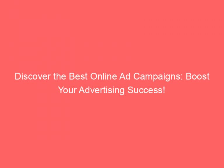 #1 Discover The Best Online Ad Campaigns: Boost Your Advertising ...