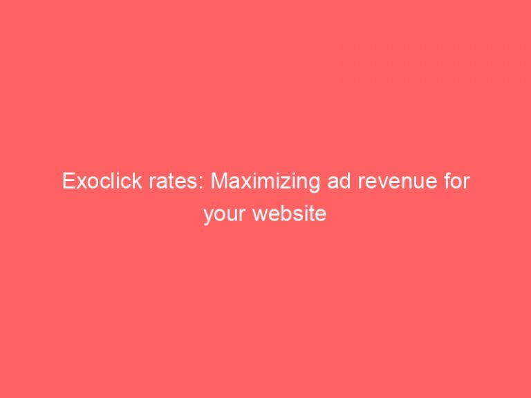 #1 Exoclick rates: Maximizing ad revenue for your website - 2026