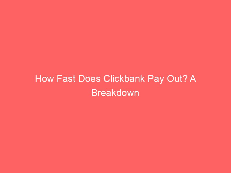 #1 How Fast Does Clickbank Pay Out? A Breakdown - Free Tips & Proven Tricks