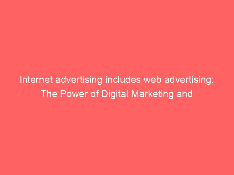 Internet Advertising Includes Web Advertising: The Power Of Digital ...