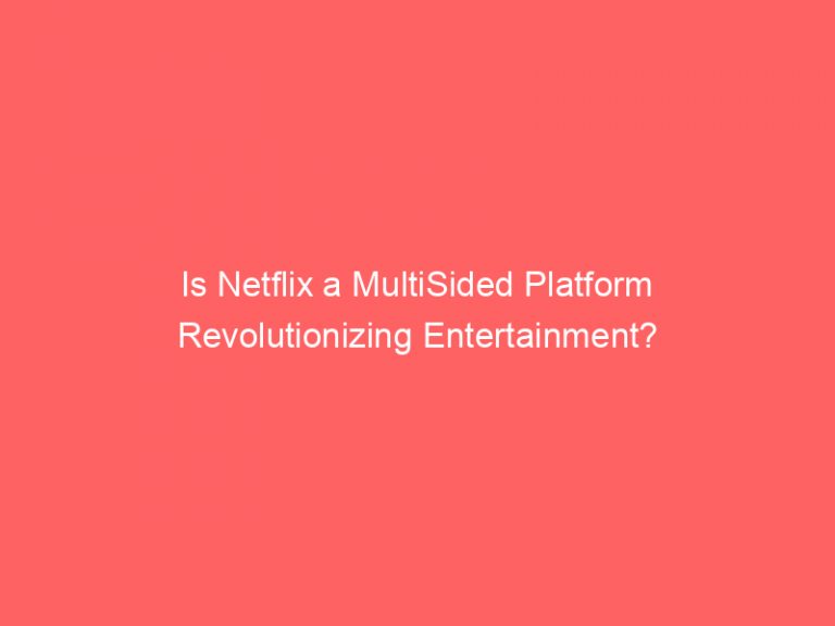 Best Is Netflix a MultiSided Platform Revolutionizing