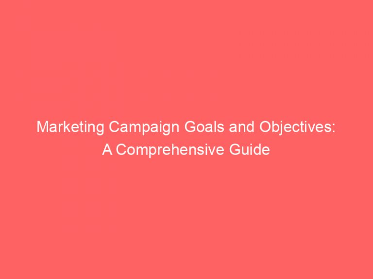 #1 Marketing Campaign Goals And Objectives: A Comprehensive Guide ...