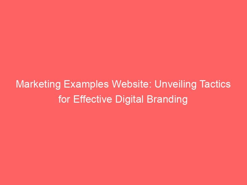 Best Marketing Examples Website: Unveiling Tactics for