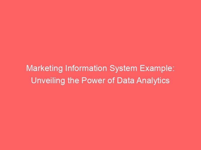#1 Marketing Information System Example: Unveiling The Power Of Data ...