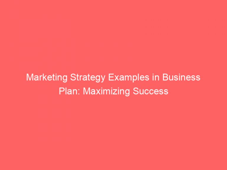 #1 Marketing Strategy Examples In Business Plan: Maximizing Success - Free Tips & Proven Tricks